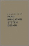 Principles of Farm Irrigation System Design by Larry G. James | Goodreads
