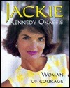 Jacqueline Kennedy Onassis: Woman of Courage by Catherine Corley Anderson | Goodreads