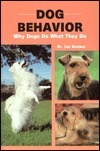 Dog Behavior: Why Dogs Do What They Do by Ian Dunbar | Goodreads