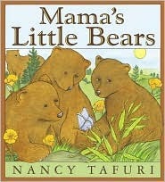 Mama's Little Bears by Nancy Tafuri | Goodreads