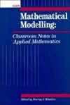 Mathematical Modelling: Classroom Notes in Applied Mathematics by ...