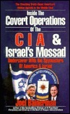 Inside the Covert Operations of the CIA & Israel's Mossad by Joel ...