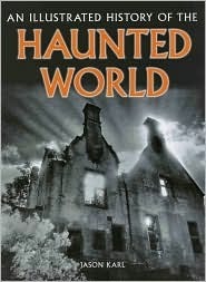 An Illustrated History of the Haunted World by Richard Jones Jason Karl ...