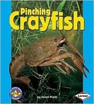 Pinching Crayfish (Pull Ahead Books: Animals) by Janet Piehl | Goodreads