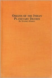 Origins of the Indian Planetary Deities by Stephen Markel | Goodreads
