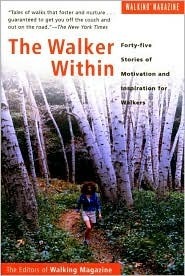 The Walker Within: Forty-five Stories of Motivation and Inspiration for ...