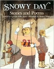 Snowy Day: Stories and Poems by Caroline Feller Bauer | Goodreads