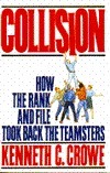 Collision: How the Rank and File Took Back the Teamsters by Kenneth ...