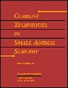 Current Techniques in Small Animal Surgery by M. Joseph Bojrab | Goodreads