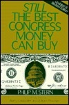 Still the Best Congress Money Can Buy by Philip M. Stern | Goodreads