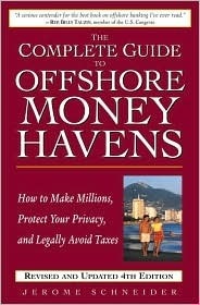 The Complete Guide to Offshore Money Havens: How to Make Millions ...