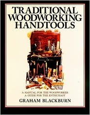 Traditional Woodworking Handtools: A Manual for the Woodworker by ...