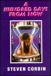 Hundred Days From Now by Steven Corbin | Goodreads