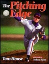 The Pitching Edge by Tom House | Goodreads