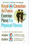 Royal Canadian Air Force Exercise Plans for Physical Fitness by Royal ...