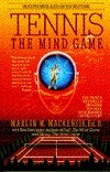 Tennis: The Mind Game by Ed.D. Marlin M. Mackenzie | Goodreads