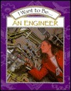 I Want to Be... an Engineer by Stephanie Maze | Goodreads