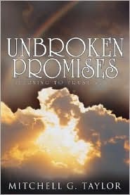 Unbroken Promises by Mitchell G. Taylor | Goodreads