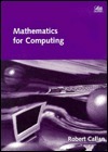 Mathematics for Computing (Computing Textbooks) by Robert Callan ...