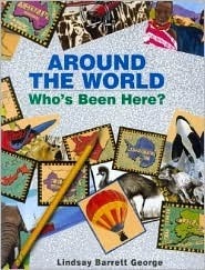 Around the World: Who's Been Here? by Lindsay Barrett George | Goodreads