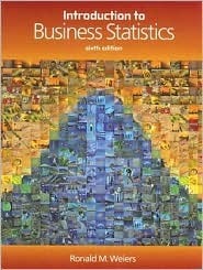 Introduction to Business Statistics by Ronald M. Weiers | Goodreads
