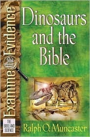 Dinosaurs and the Bible (Examine the Evidence) by Ralph O. Muncaster ...