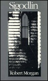Sigodlin: Poems (Wesleyan Poetry Series) by Robert Morgan | Goodreads