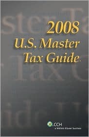 U.S. Master Tax Guide 2008 by CCH Tax Law Editors | Goodreads