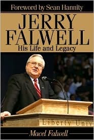 Jerry Falwell: His Life and Legacy by Macel Falwell | Goodreads