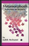 Metamorphosis: Reflections on Recovery by Judith McDaniel | Goodreads