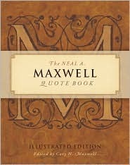 The Neal A Maxwell Quote Book, Illustrated Edition by Neal A. Maxwell ...