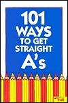 101 Ways to Get Straight A's (101 Ways) by Robin Dellabough | Goodreads
