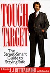 Tough Target: A Street-Smart Guide to Staying Safe by J.J. Bittenbinder ...