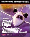 Microsoft Flight Simulator for Windows 95: The Official Strategy Guide ...