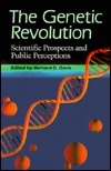 The Genetic Revolution: Scientific Prospects and Public Perceptions by ...