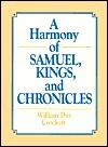 A Harmony of Samuel, Kings, and Chronicles by William Day Crockett ...