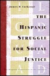 The Hispanic Struggle for Social Justice: The Hispanic Experience in ...