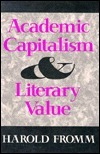 Academic Capitalism & Literary Value by Harold Fromm | Goodreads