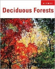 Deciduous Forests (Biomes) by Jennifer Hurtig | Goodreads