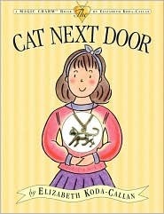 Cat Next Door (Magic Charm) by Elizabeth Koda-Callan | Goodreads