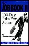 The Job Book II: 100 Day Jobs for Actors by Glenn Alterman | Goodreads