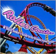 Roller Coasters: A Thrill Seeker's Guide to the Ultimate Scream ...