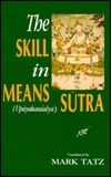 The Skill in Means (Upayakausalya) Sutra by Mark Tatz | Goodreads