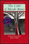 The Color of Mesabi Bones: Poems and Prose Poems by John Caddy | Goodreads