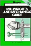 Millwrights and Mechanics Guide (Audel) by Carl A. Nelson | Goodreads