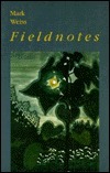 Fieldnotes by Mark Weiss | Goodreads