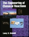 The Engineering of Chemical Reactions by Lanny D. Schmidt | Goodreads