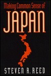 Making Common Sense of Japan by Steven R. Reed | Goodreads