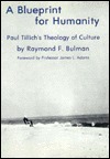 A Blueprint for Humanity: Paul Tillich's Theology of Culture by Raymond ...