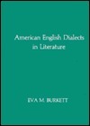 American English Dialects in Literature by Eva Mae Burkett | Goodreads
